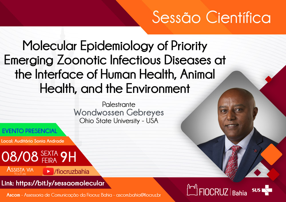Sessão Científica: Molecular Epidemiology of Priority Emerging Zoonotic Infectious Diseases at ...